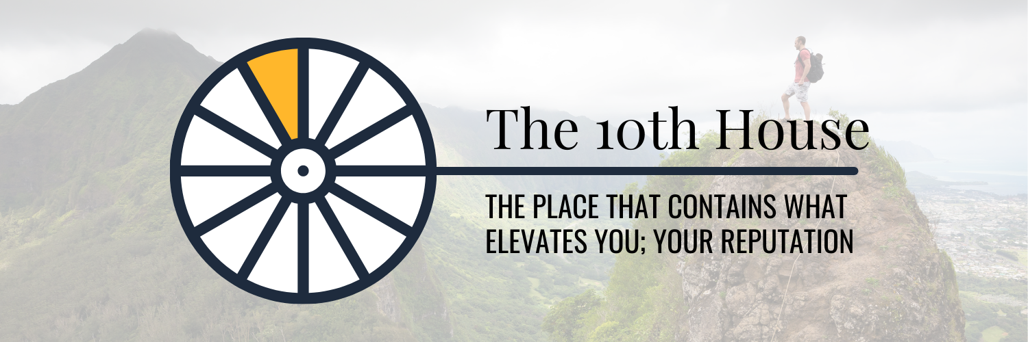 BEYOND THE HOROSCOPE: TENTH HOUSE - Astrology Hub