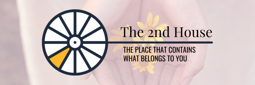 BEYOND THE HOROSCOPE: SECOND HOUSE - Astrology Hub