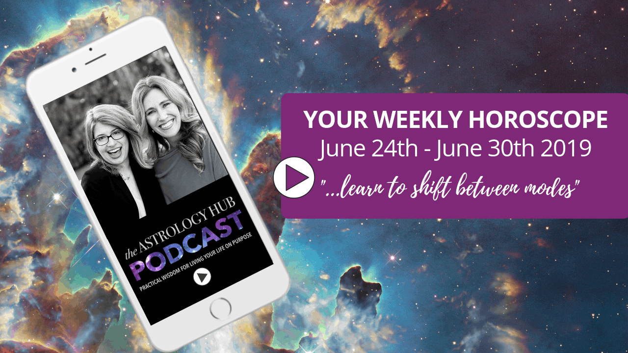 Astrology Hub Podcast Horoscope for the Week of June 17th-June 23rd ...