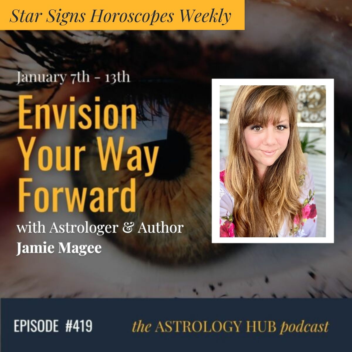 [STAR SIGN HOROSCOPES WEEKLY] “Envision Your Way Forward” January 7th ...